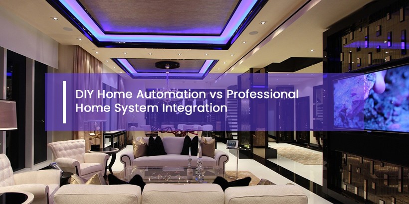 DIY Home Automation vs Professional Home Automation Systems